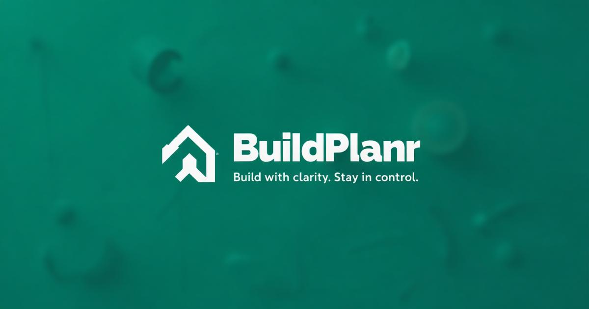 BuildPlanr - Build with clarity. Stay in control.